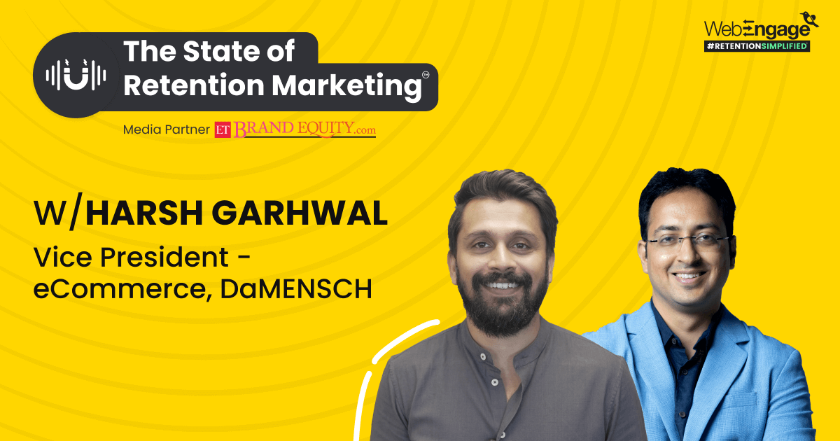 The state of retention marketing - Ep 24 - WebEngage