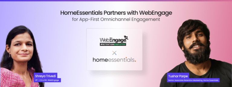 WebEngage Wins HomeEssentials Mandate to Power an App-First Omnichannel ...